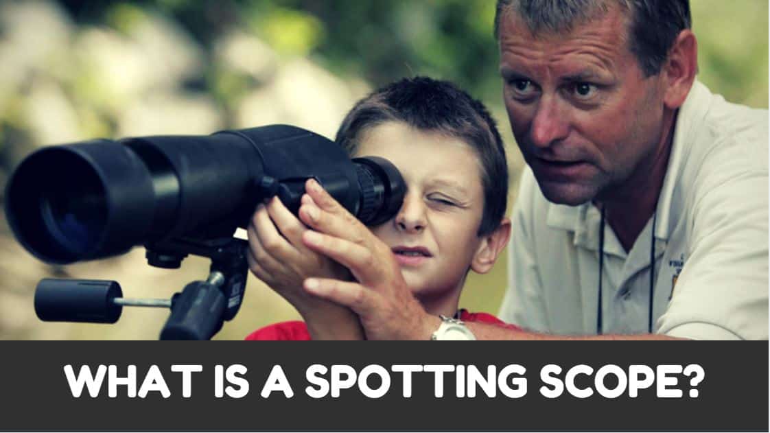What is a Spotting Scope? (Part 1 of Spotting Scope Guide)